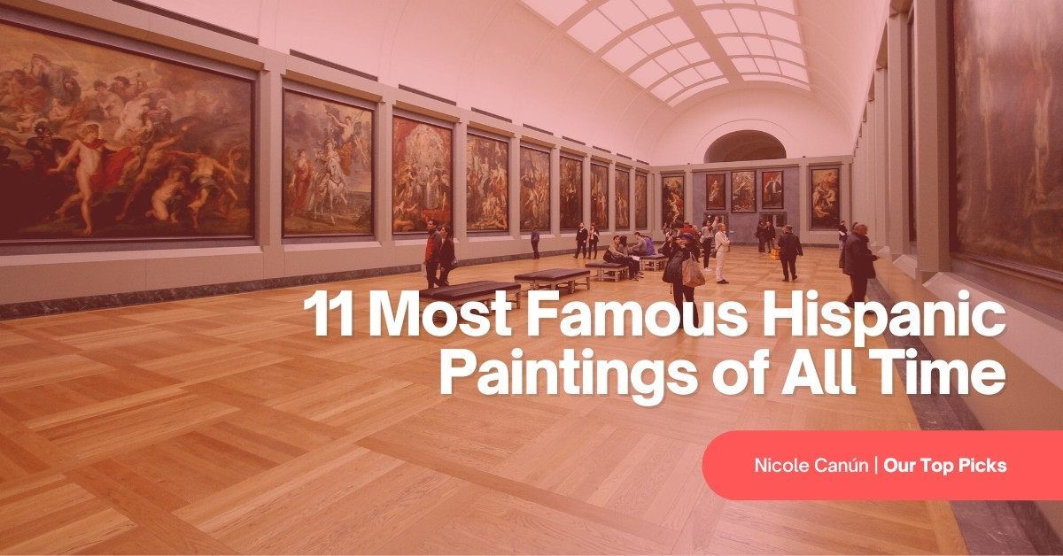 11 Most Famous Hispanic Paintings of All Time