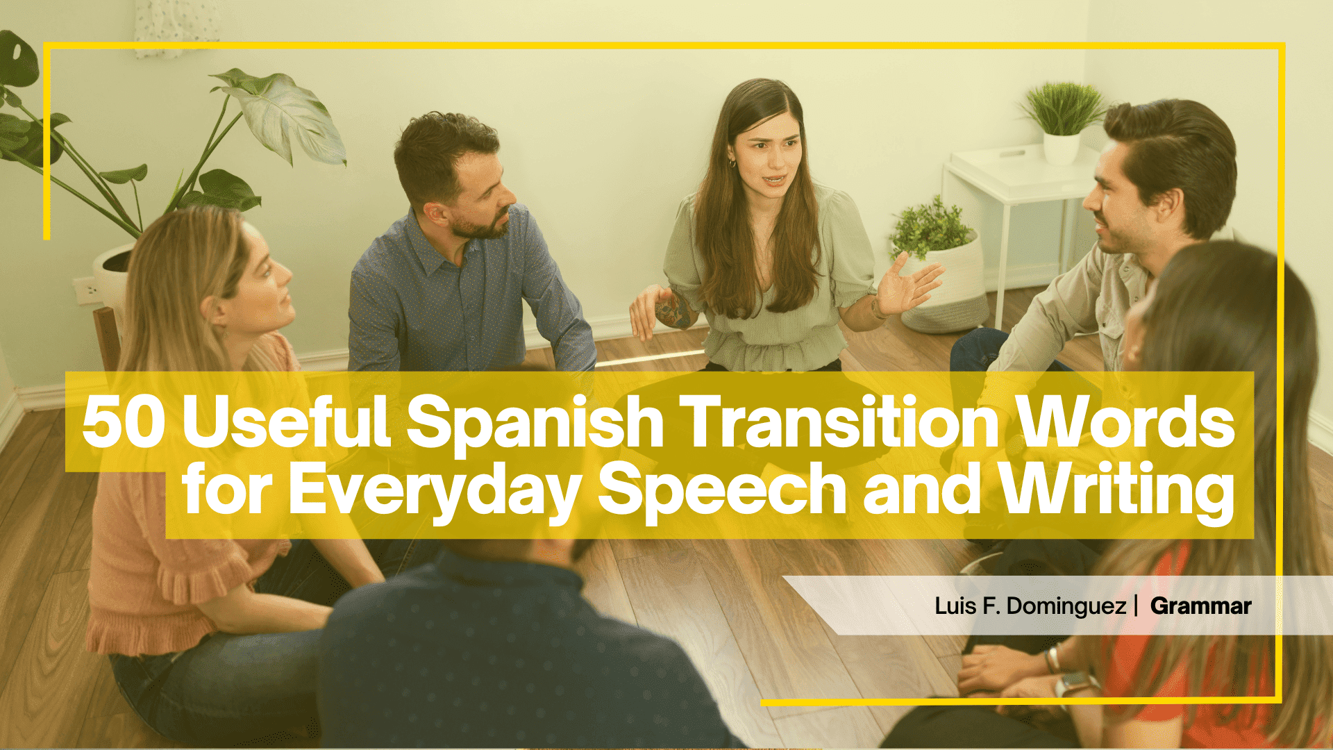 50 Useful Spanish Transition Words for Everyday Speech and Writing