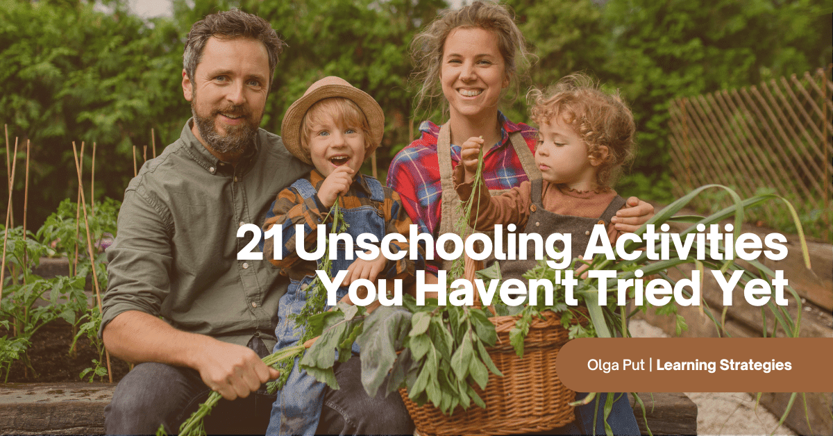 21 Unschooling Activities You Haven't Tried Yet (But Should!)