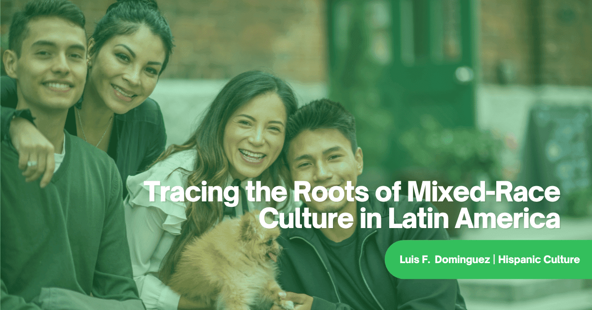 Mestizo Identity: The Roots of Mixed-Race Culture in Latin America
