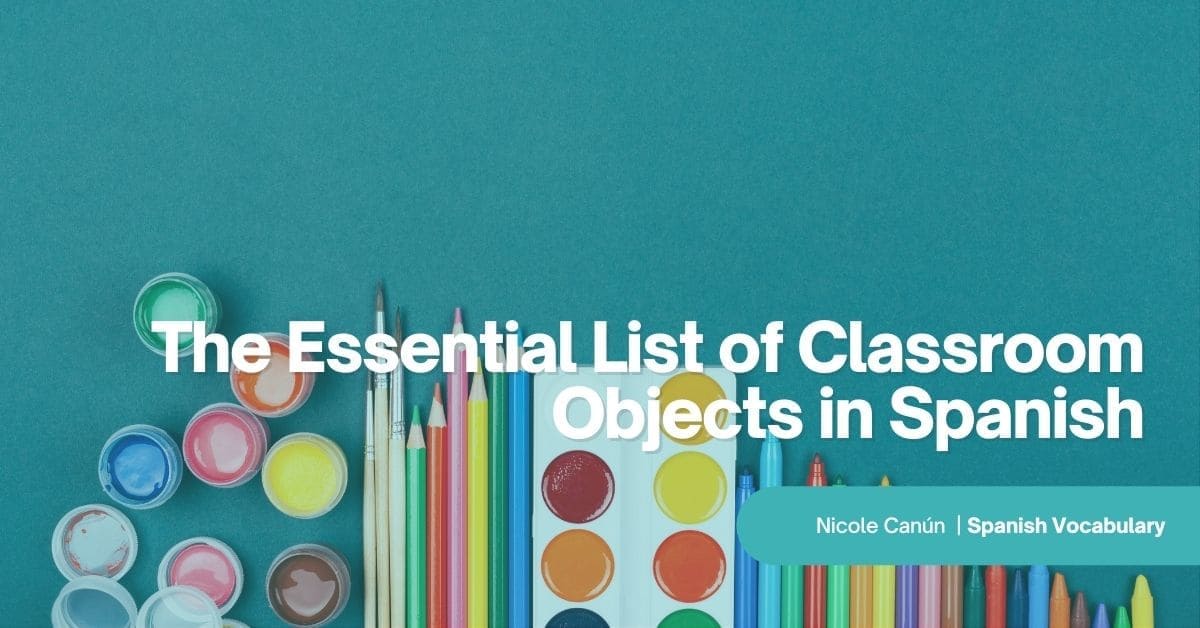 Essential List of Classroom Objects in Spanish: Part 2