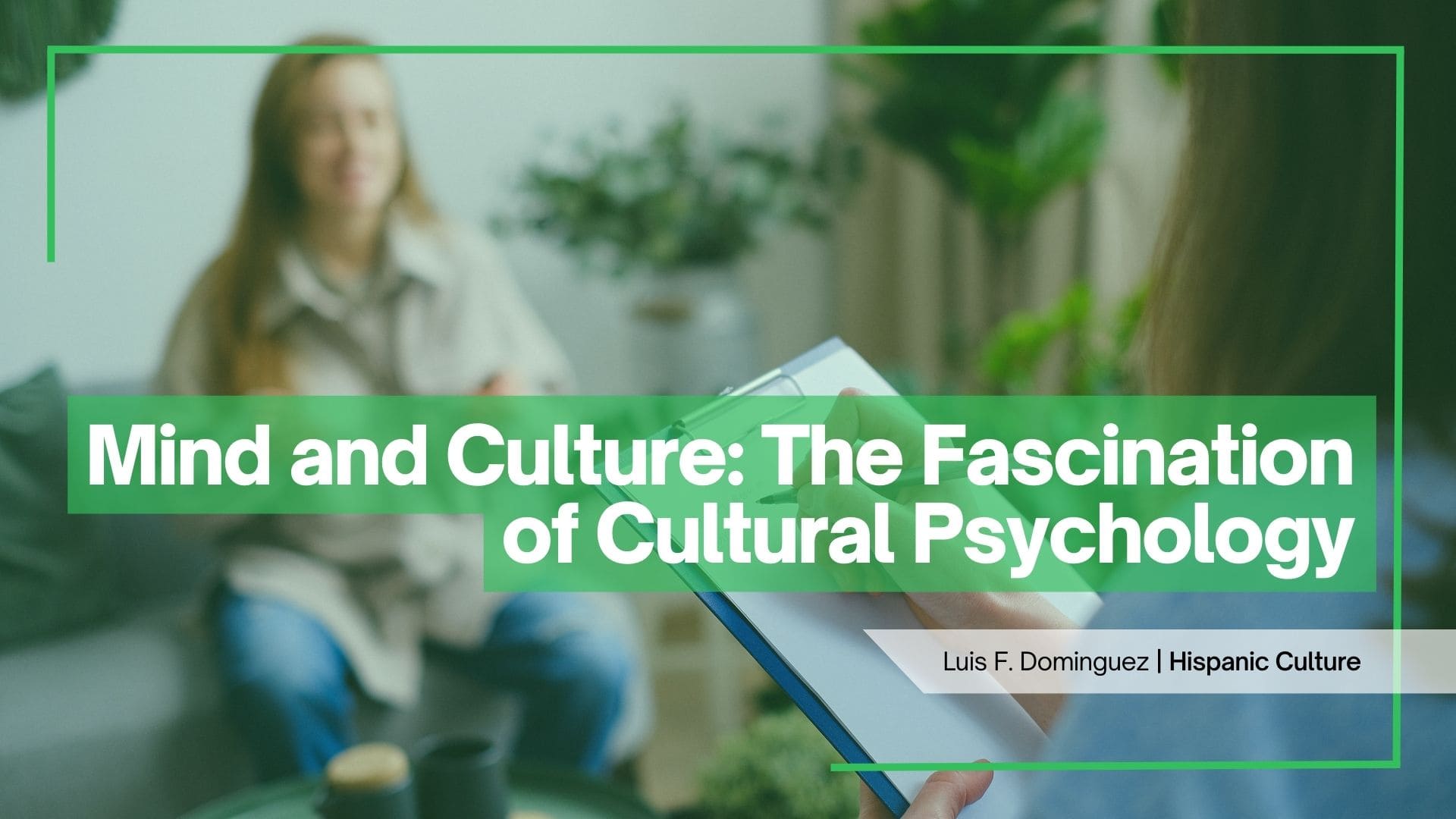 Mind and Culture: The Fascination of Cultural Psychology