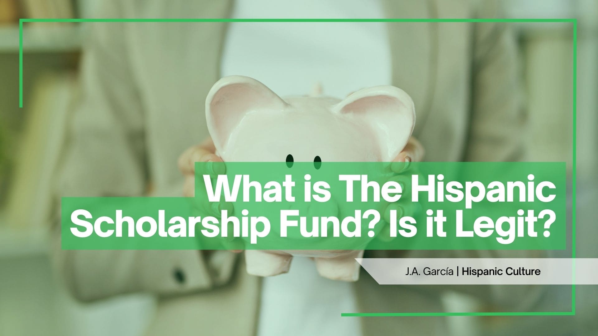 What Is the Hispanic Scholarship Fund? Is It Legit?