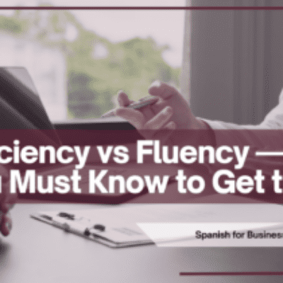 Proficiency vs Fluency — What You Must Know to Get the Job