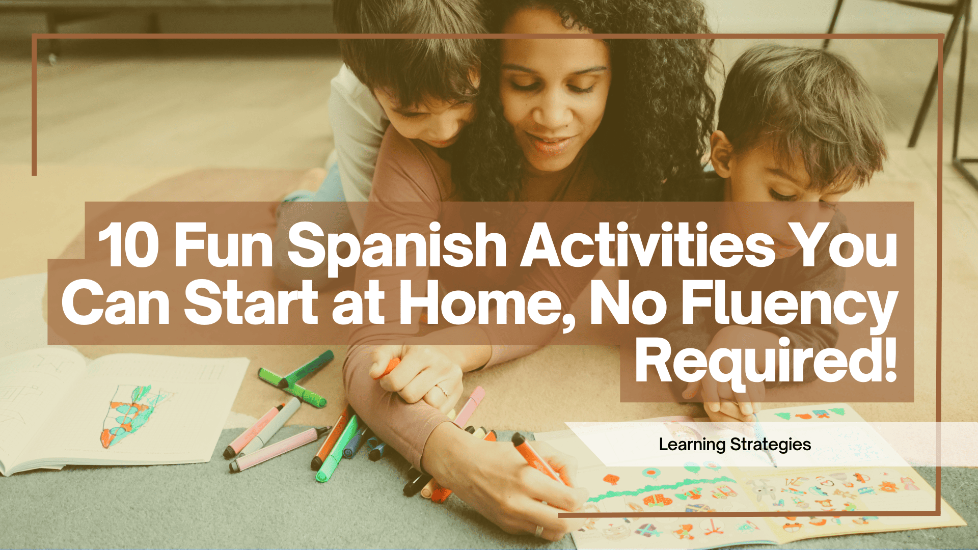 10 Fun Spanish Activities You Can Start at Home