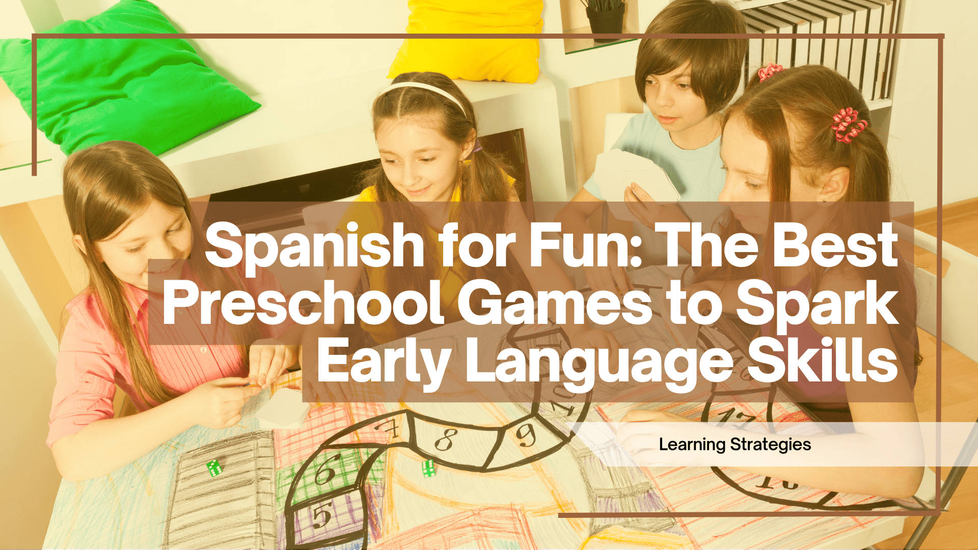 Spanish for Fun: The Best Games to Spark Early Language Skills
