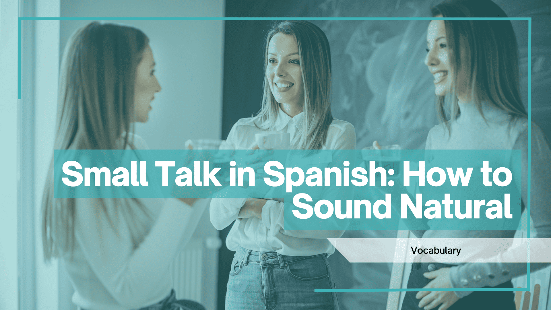 How to Sound Natural with Coworkers, Clients, and Classmates